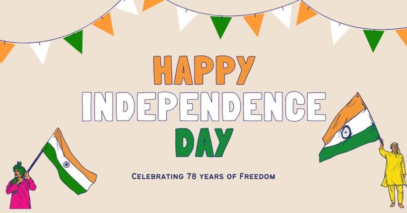 15th August Independence Day: A Day to Celebrate Our Nation's Independence