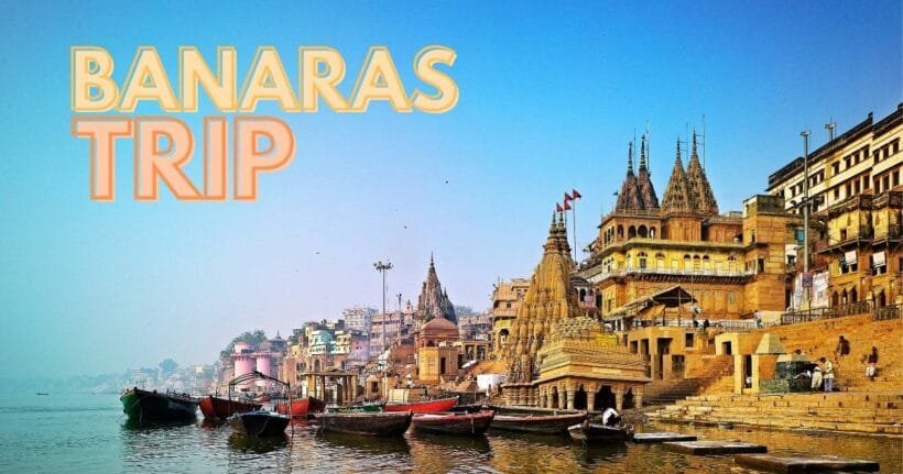 Experience the Spiritual Bliss of a Banaras Trip - Experience My India