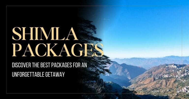 Discover the Best Shimla Packages for an Unforgettable Getaway ...