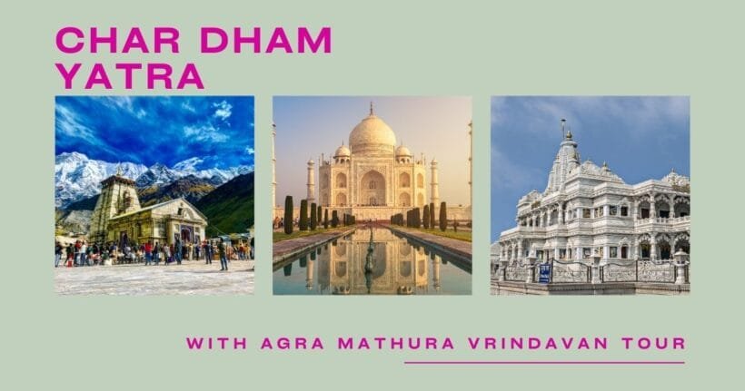 Char Dham Yatra with Agra Mathura Vrindavan Tour - Experience My India