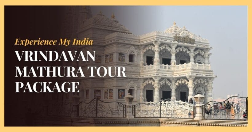 Vrindavan Mathura Tour Package | 30% OFF - Experience My India